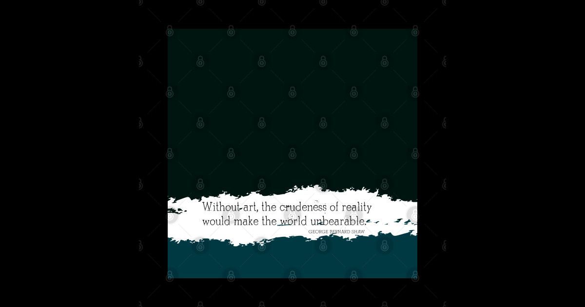 Without Art the Crudeness of Reality, George Bernard Shaw Political Art ...