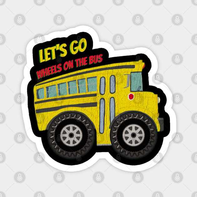 Wheels On The Truck Bus - Wheels - Magnet | TeePublic