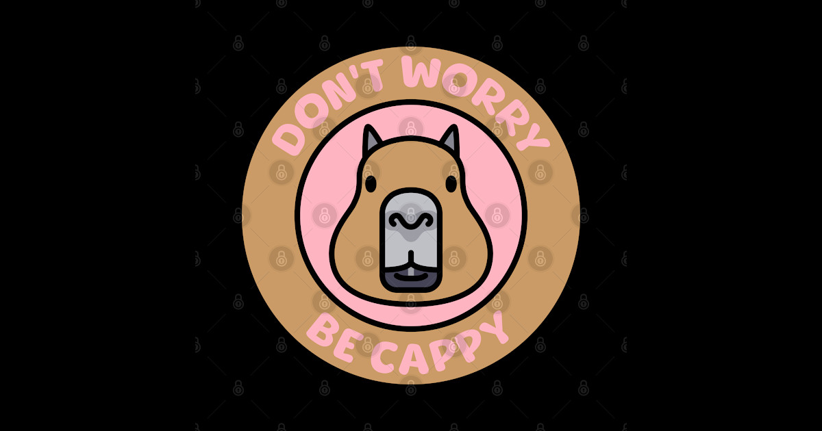Don't Worry Be Cappy! Cute Capybara - Capybara Lovers - Sticker | TeePublic