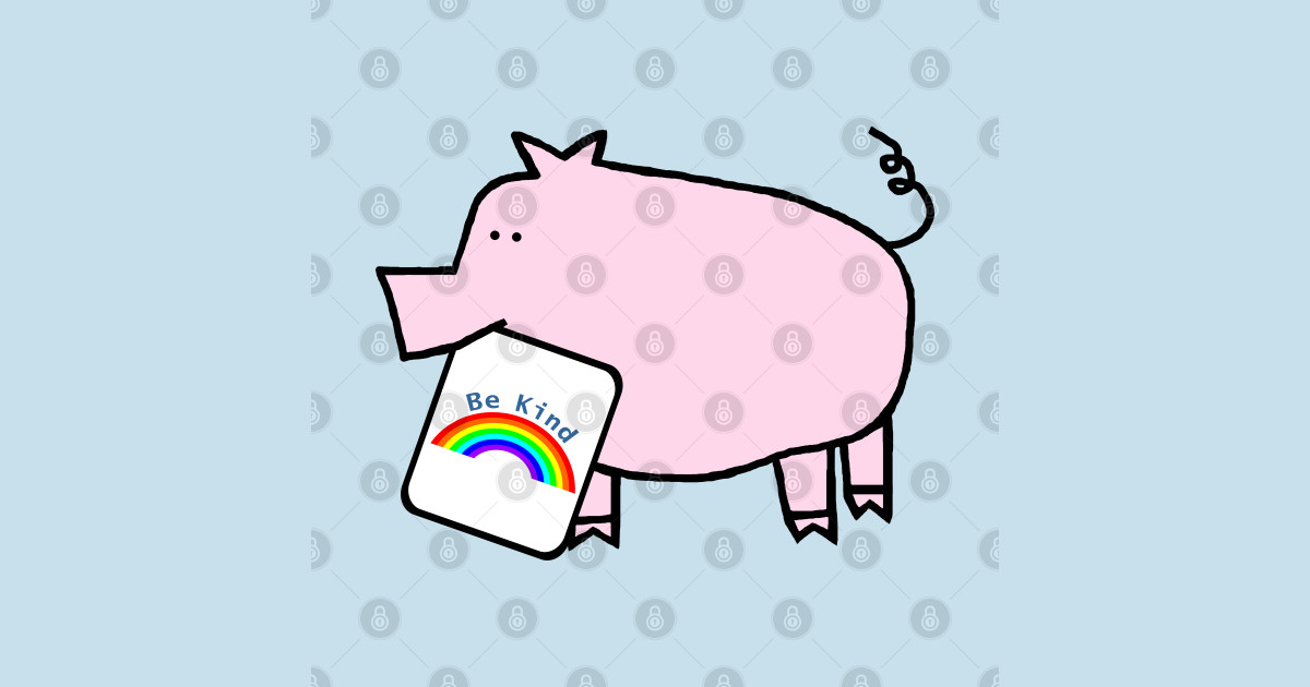 Cute Pig Says Be Kind With a Rainbow - Be Kind - T-Shirt | TeePublic