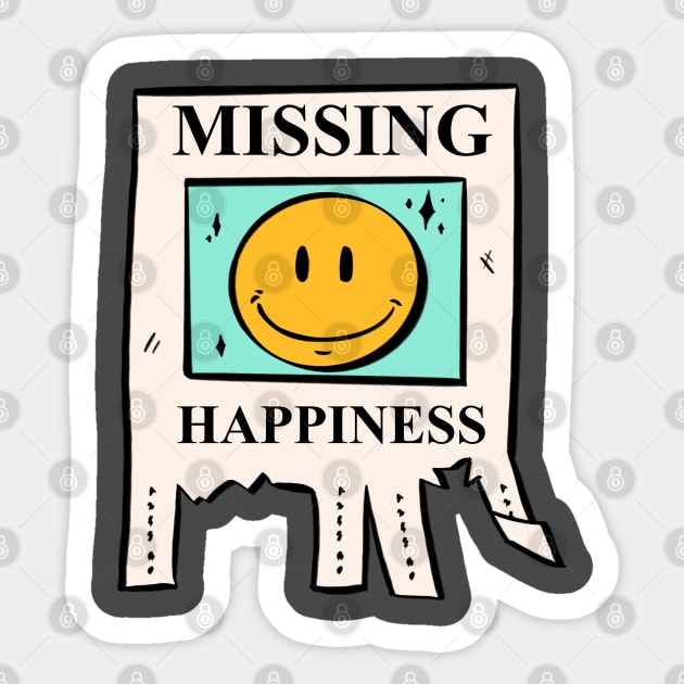 Missing Happiness - Happiness Quotes - Sticker | TeePublic