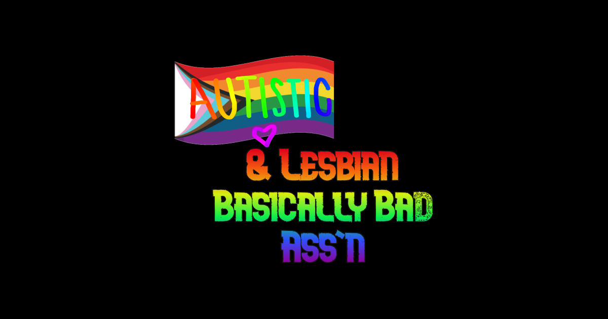 Autistic & Lesbian - Pride - Sticker | TeePublic