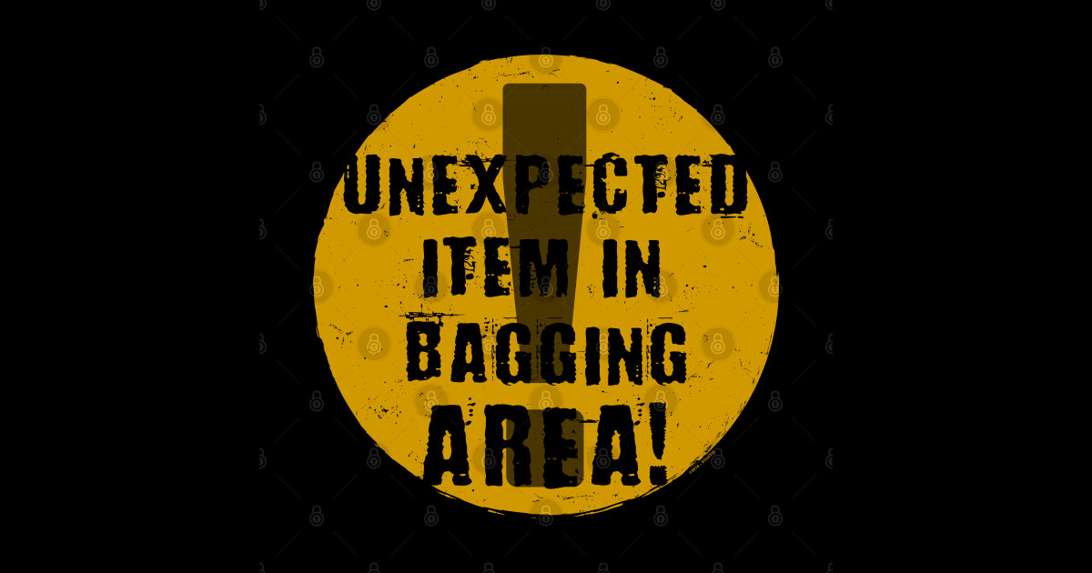 Unexpected Item In Bagging Area (Yellow) - Funny - Sticker | TeePublic