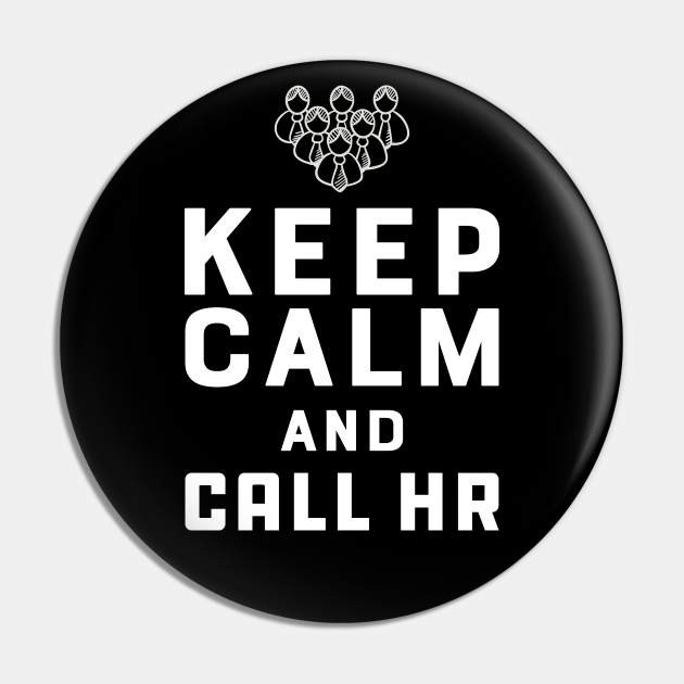 Human Resources - Keep Calm and call hr - Human Resources Gift - Pin ...