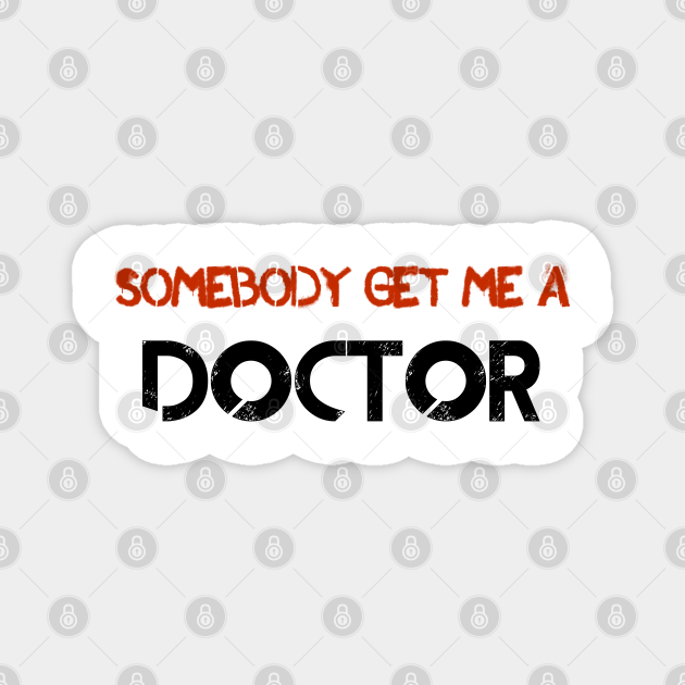 Somebody Get Me A Doctor! - Van Halen - Magnet | TeePublic