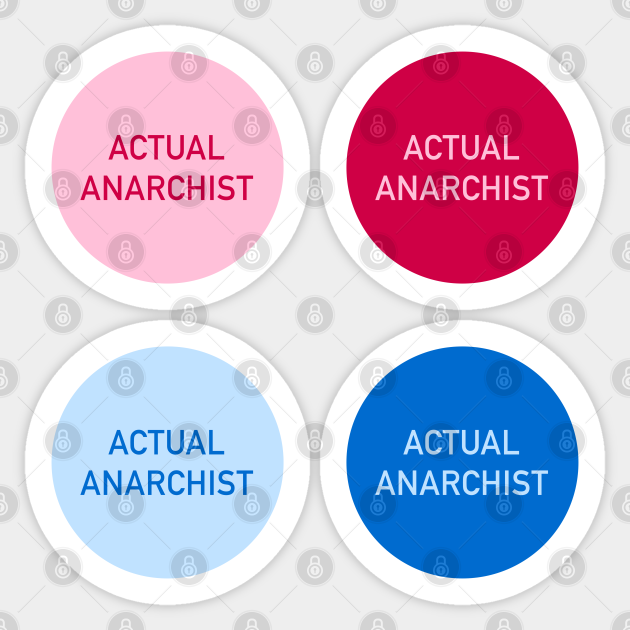 Actual Anarchist Sticker Pack - Anarchist - Sticker | TeePublic