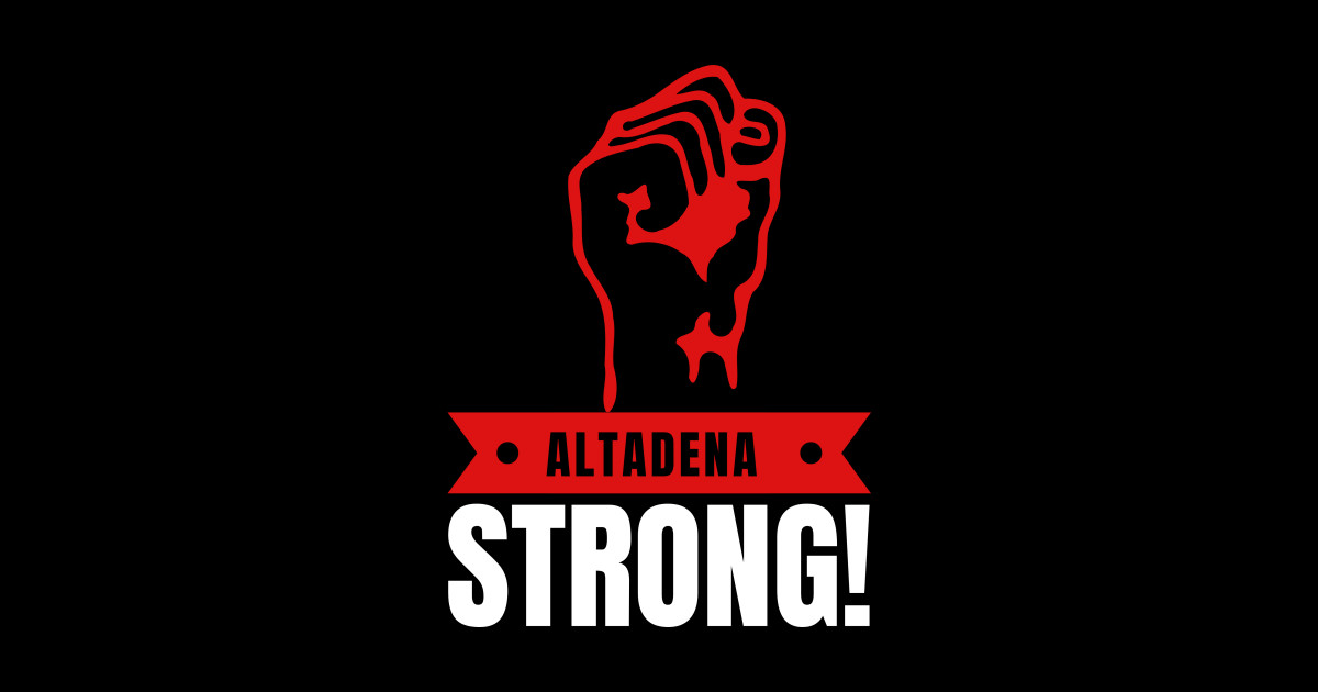 Altadena Strong LAFD Strong Los Angeles California Strong - Los Angeles ...
