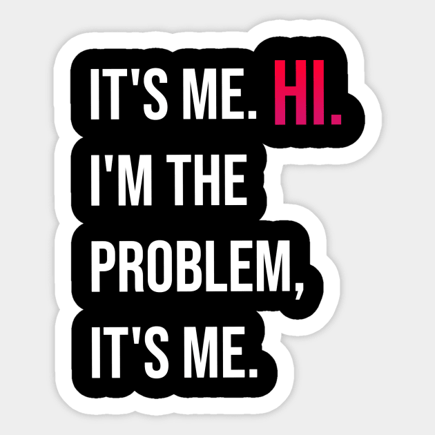 It's me hi taylor swift - Taylor Swift - Sticker | TeePublic