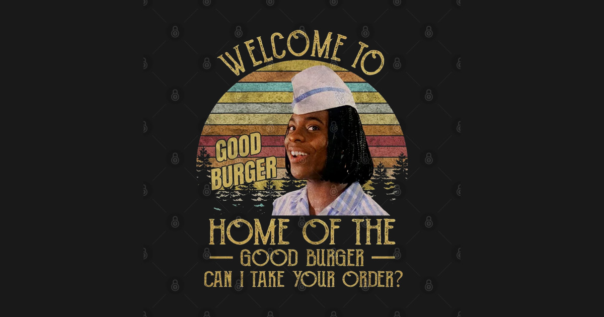 Good Burger Old Movie - Good Burger - T-Shirt | TeePublic
