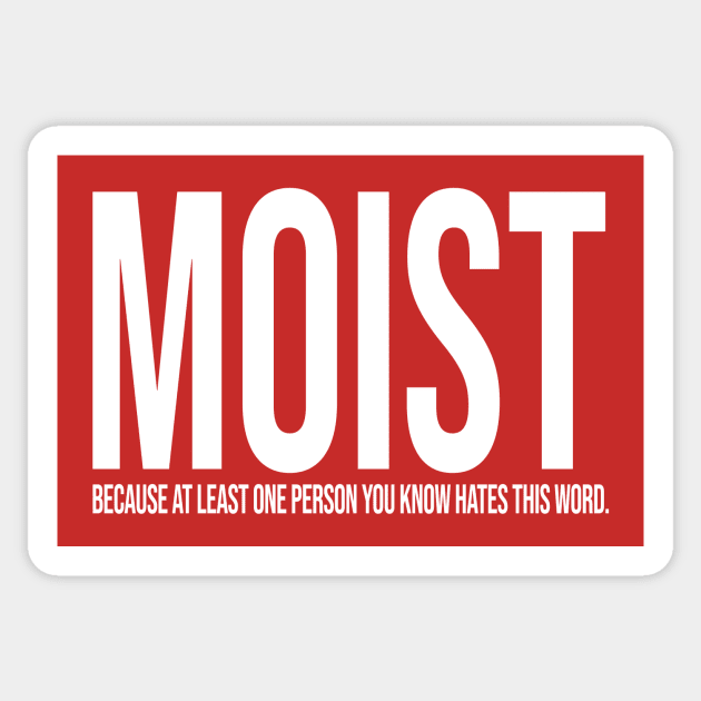 MOIST Design - Moist - Sticker | TeePublic