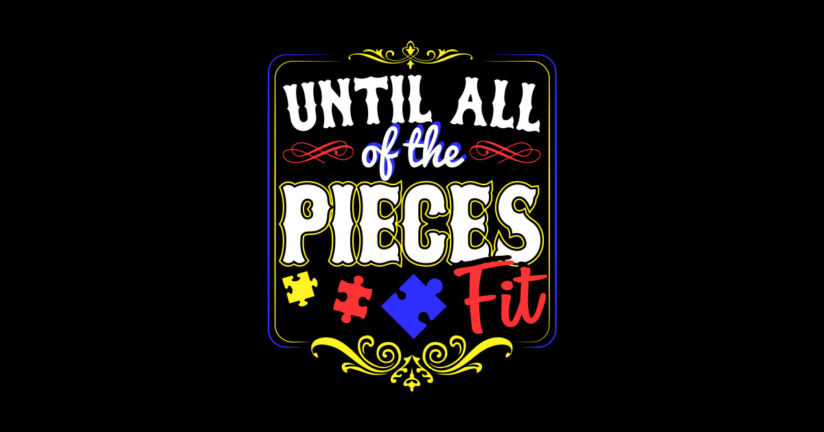 Autism Awareness: "Until All Of The Pieces Fit" - Autism Awareness ...