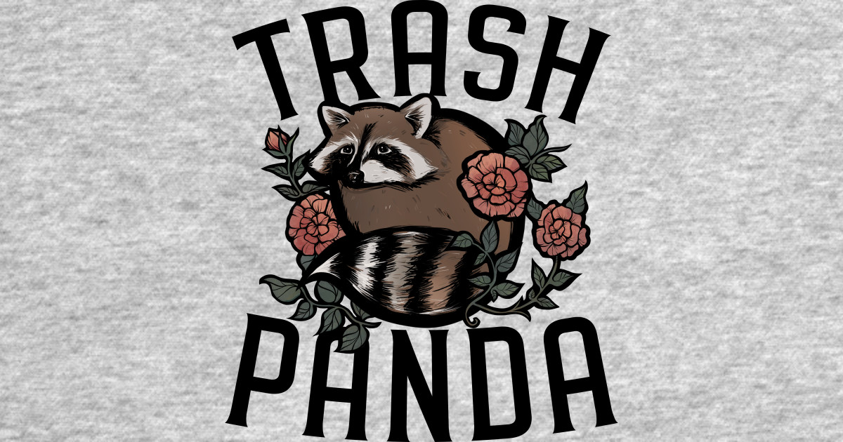 Trash Panda - Trash Panda - T-Shirt | TeePublic