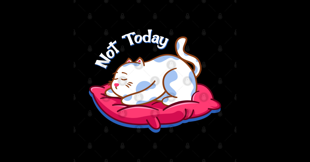 Not Today Cat - Not Today Cat - Sticker | TeePublic