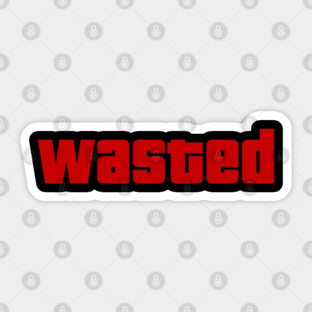 Wasted - Wasted - Sticker | TeePublic