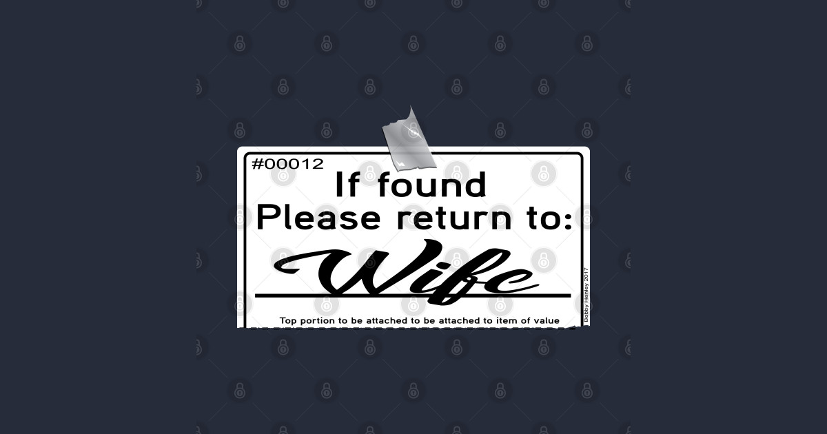 If found please return to WIFE... - Husband - T-Shirt | TeePublic