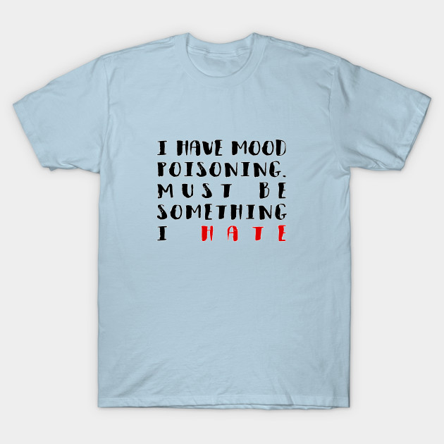 Mood - Mood - T-Shirt | TeePublic