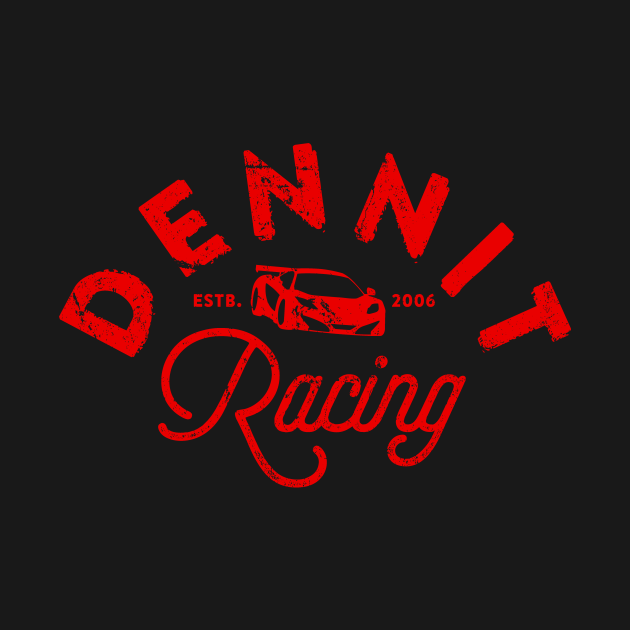 Dennit Racing - Talladega Nights - T-Shirt | TeePublic