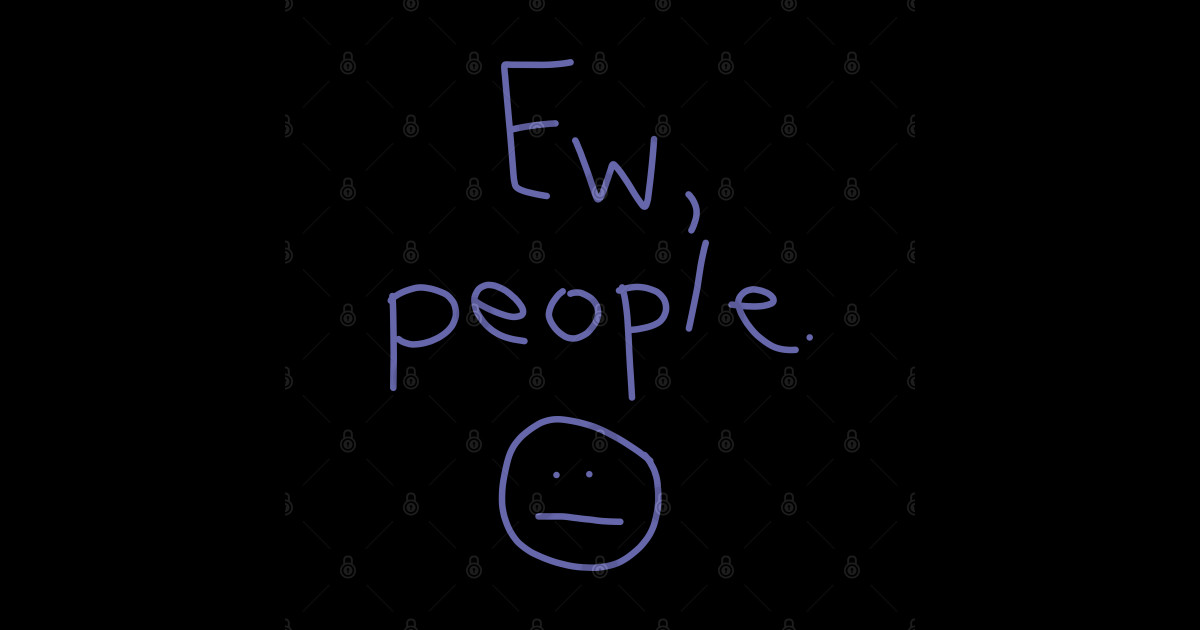Ew People - Ew People - Sticker | TeePublic