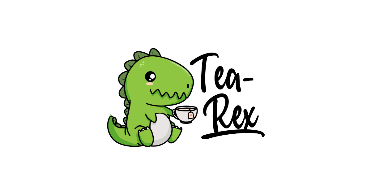 Tea Rex T-Rex Funny Tea Addicted Tyrannosaurus Rex Cute Comic Dino ...
