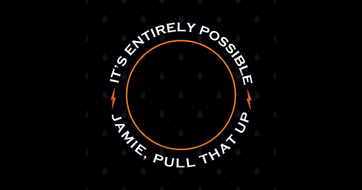 It's Entirely Possible | Jamie, Pull that Up - Joe Rogan - Posters and ...