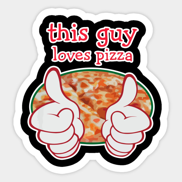 Guys Funny Pizza Lover Design - Funnytee - Sticker | TeePublic