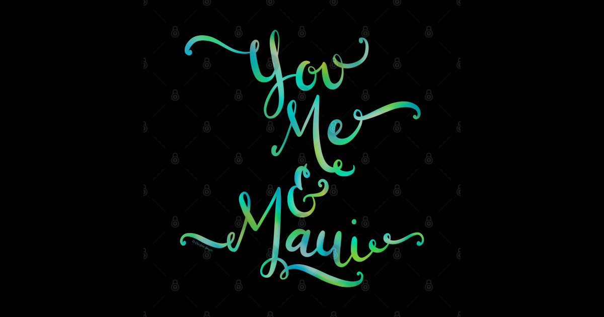 You Me & Maui Hand Lettering Design - Maui - Sticker | TeePublic