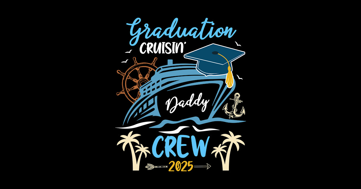 Graduation Cruisin Dadddy Crew 2025 gift for boys Men kids - Cruising ...