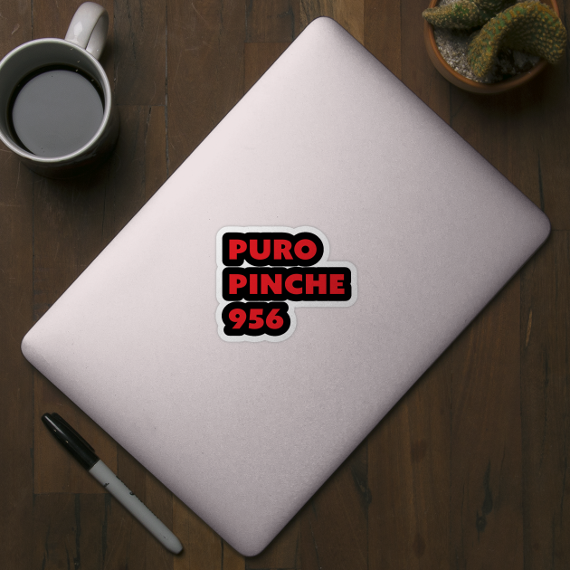 puro pinche 956 - 956 - Sticker | TeePublic
