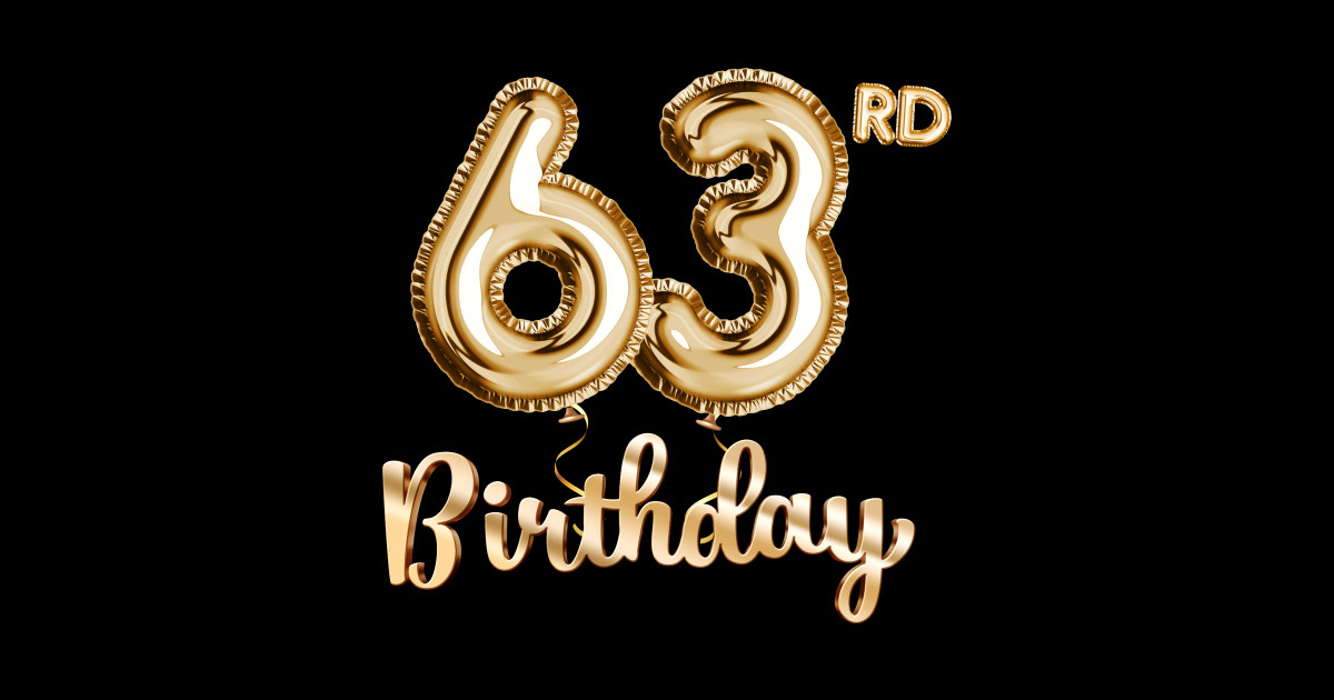 63rd Birthday Gifts - Party Balloons Gold - 63rd Birthday Gift ...