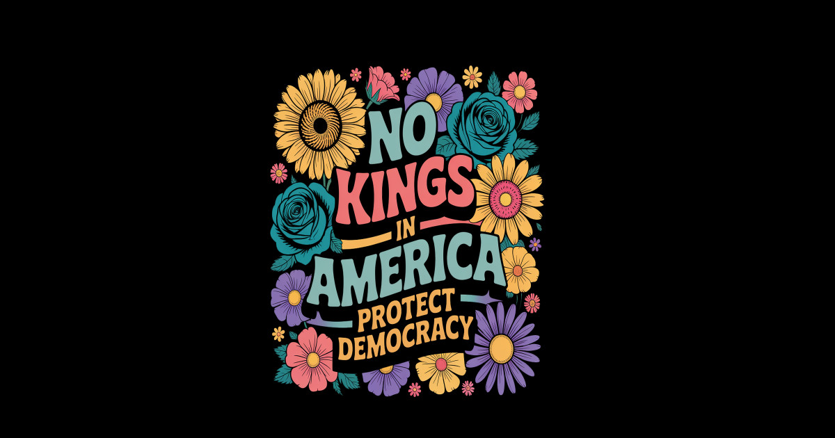 No Kings in America Protest Democraty No Kings Since 1776 - No Kings In ...