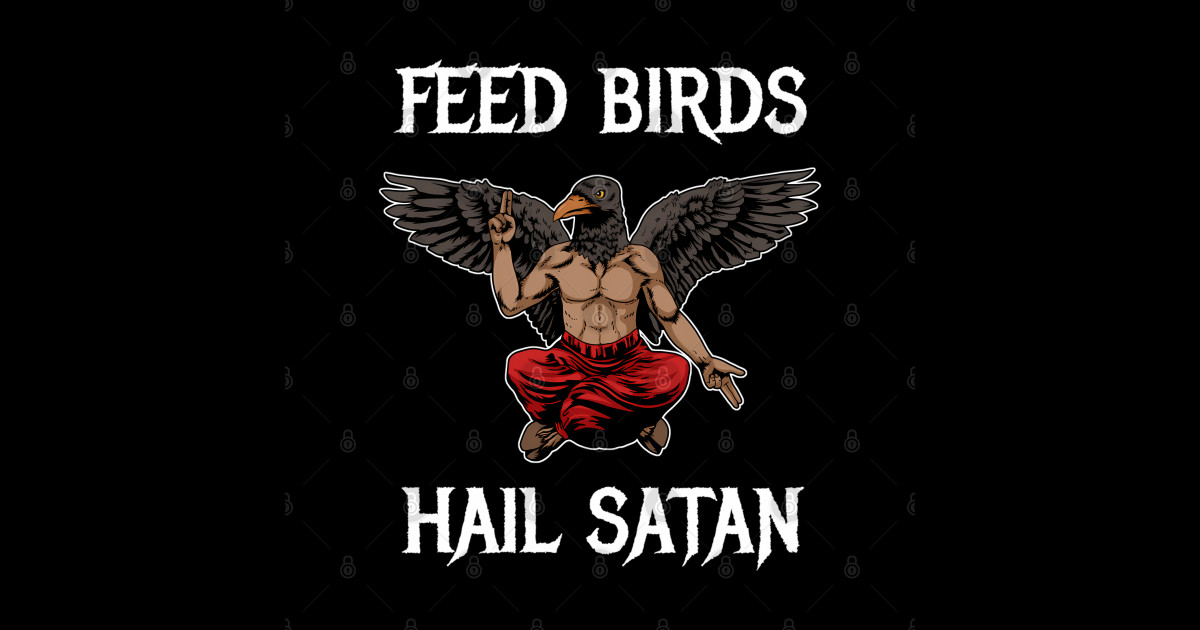 Feed Birds – Hail Satan Occult Bird Man - Feed Birds - Sticker | TeePublic