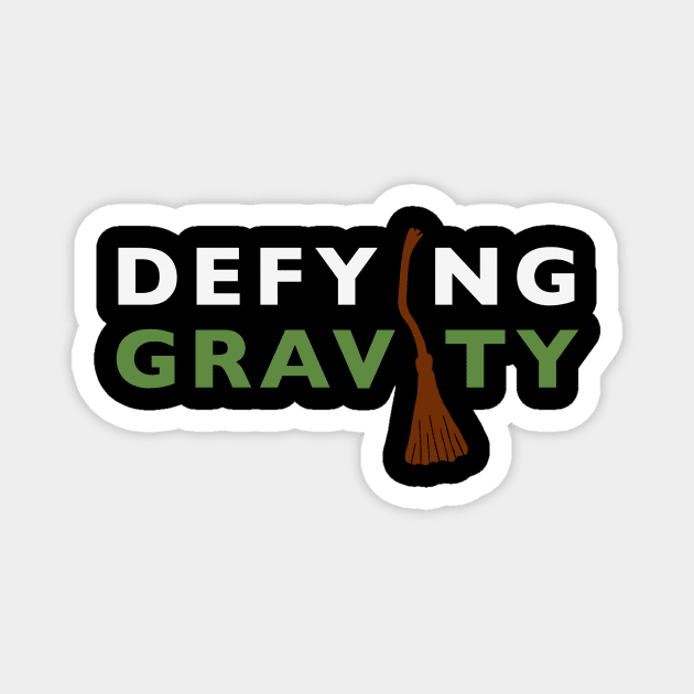 Defying Gravity - Wicked the Musical - Wicked - Magnet | TeePublic