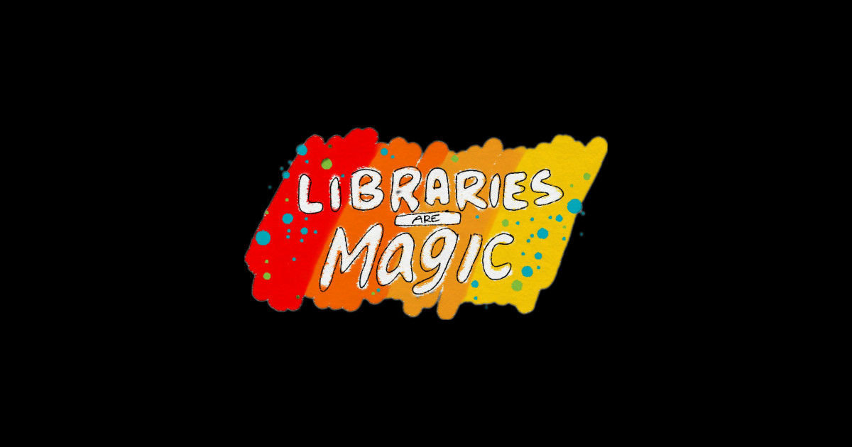 Libraries Are Magic - Libraries - Sticker | TeePublic