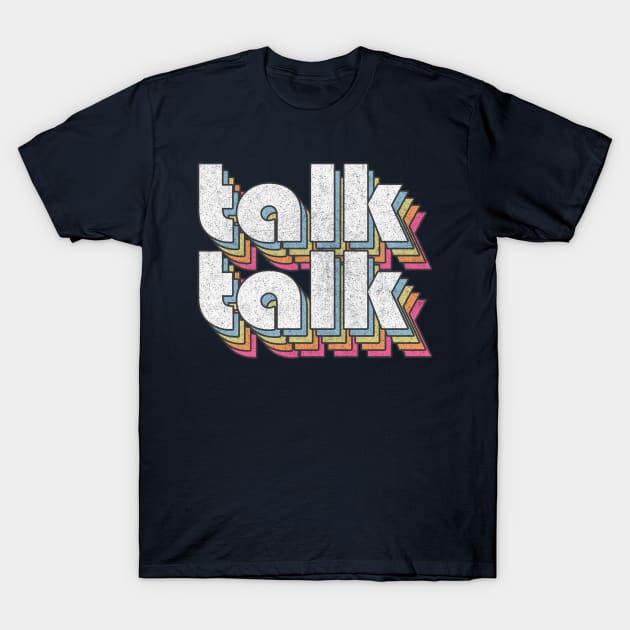 Talk Talk / 80s Music Fan Design - Talk Talk - T-Shirt | TeePublic