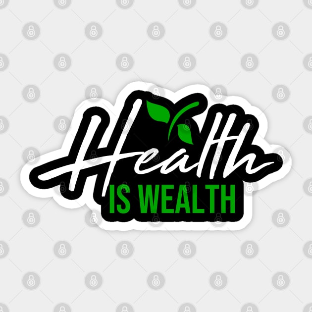 Health is Wealth Lifestyle - Health Is Wealth - Sticker | TeePublic
