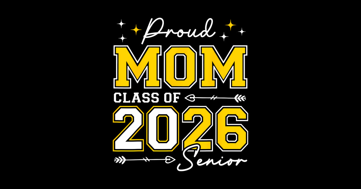 Class Of 2026 Mom Proud Mom Of A 2026 Senior 2026 - 2026 Senior Mom ...