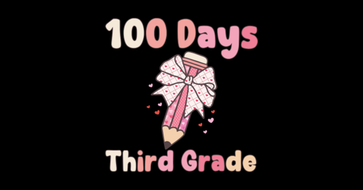 100 Days Third Grade 100th Day Of School Valentine - 100 Days Third ...