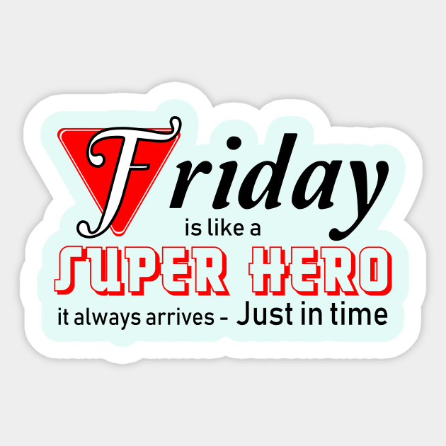 Friday superhero - Weekend - Sticker | TeePublic
