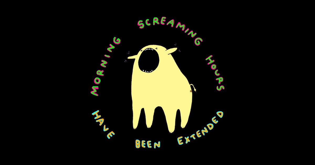 Morning screaming hours - Morning Screams - T-Shirt | TeePublic