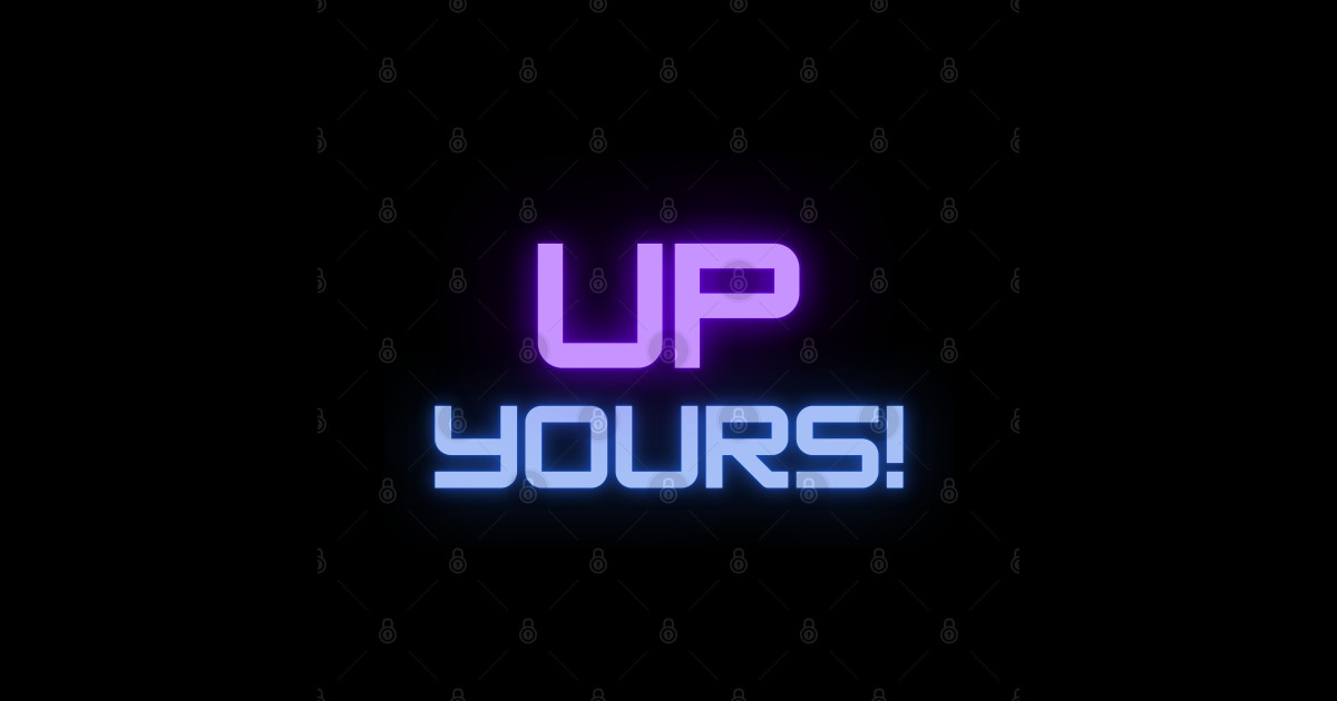 Up Yours - Rude Cute - Sticker | TeePublic
