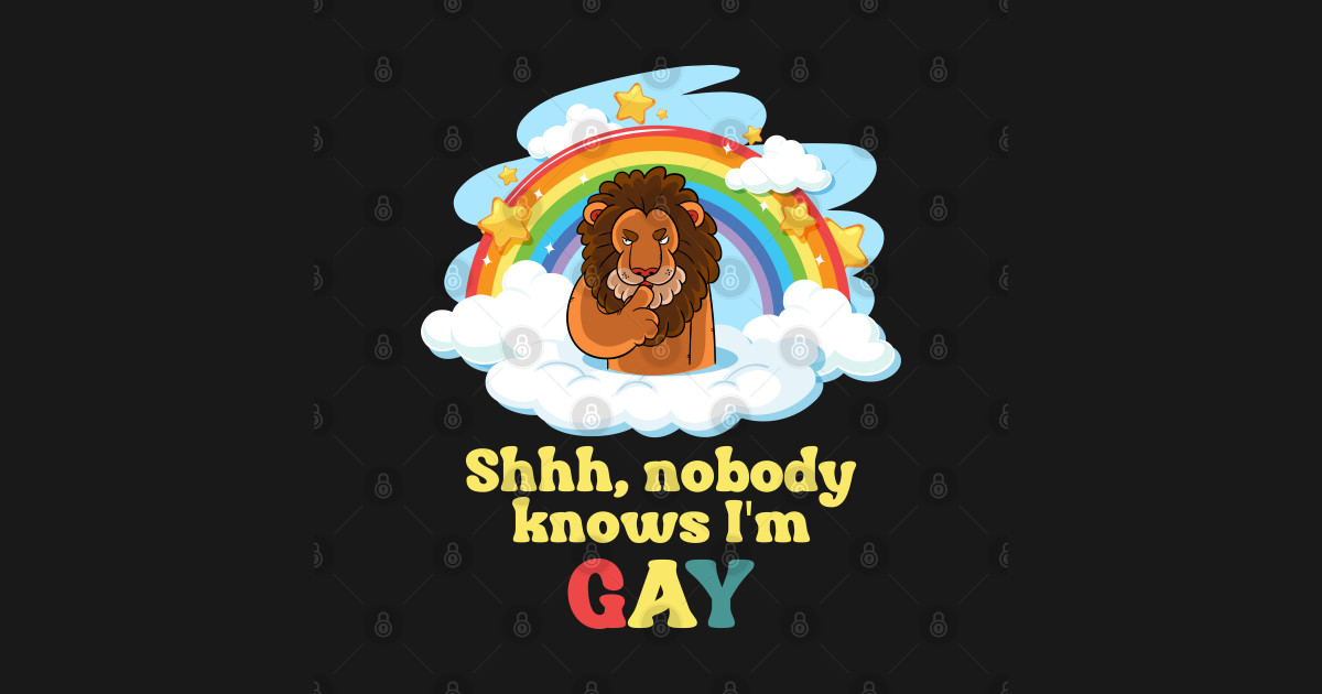 Shhh No One Knows I'm Gay LGBT Lion Costumed - Gay Lgbt - T-Shirt ...