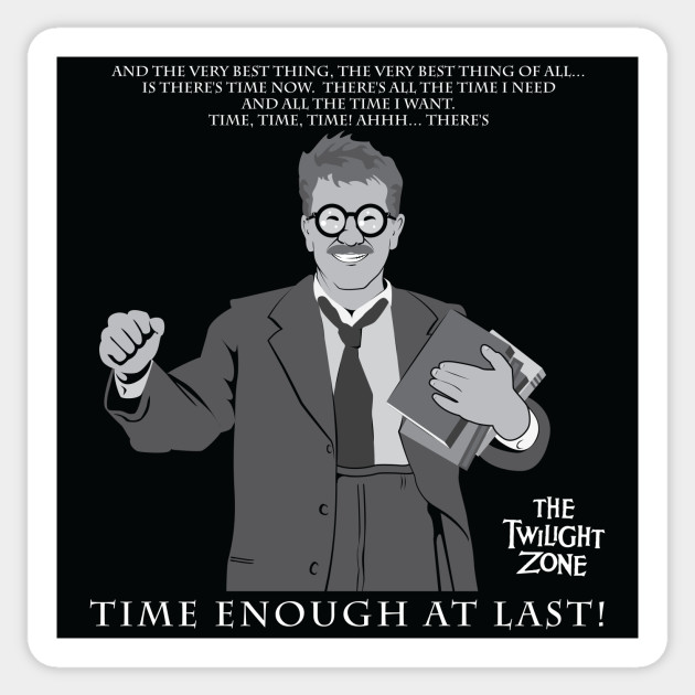 Twilight Zone: Time Enough at Last - Twilight Zone - Sticker | TeePublic