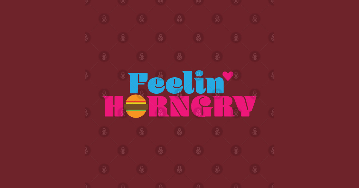 Feelin' Horngry - Horngry - T-Shirt | TeePublic