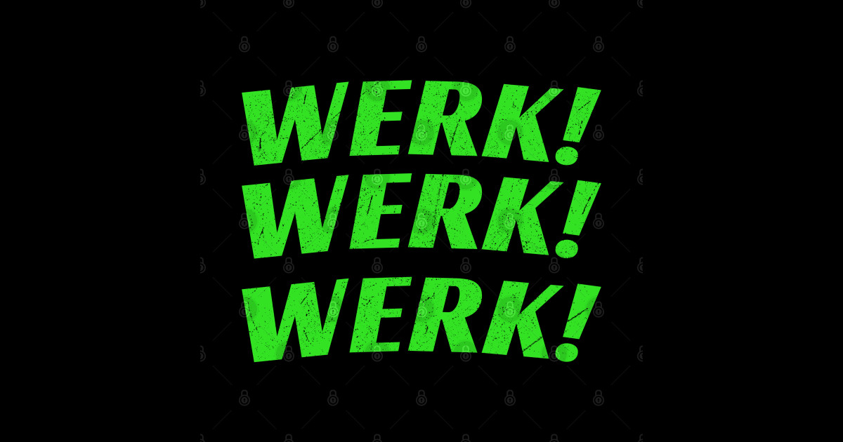 Werk Werk Werk! - Werk - Sticker | TeePublic