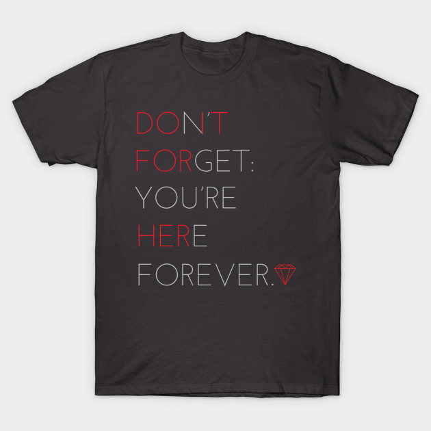 Don't forget, you're here forever - The Simpons - T-Shirt | TeePublic