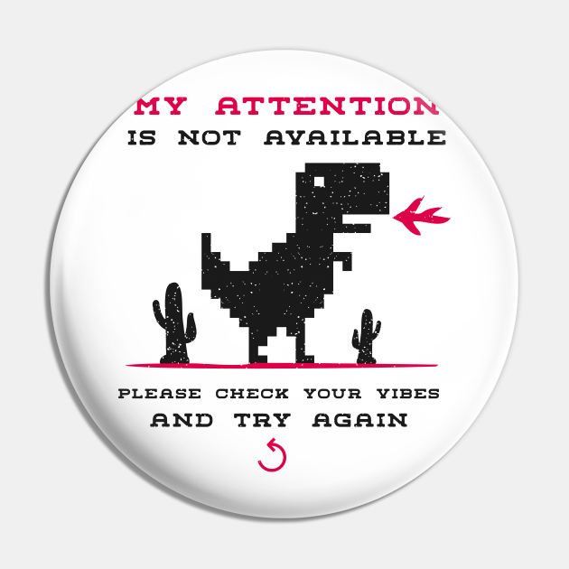 Check Your Vibes And Try Again - Dinosaur - Pin | TeePublic Check Your Vibes And Try Again - Dinosaur - Pin | TeePublic