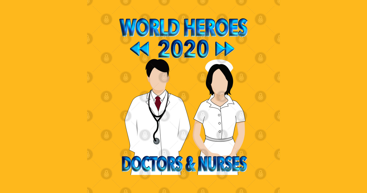 World Heroes 2020 Doctors & Nurses - Corona Heroes Of 2020 - T-Shirt ...