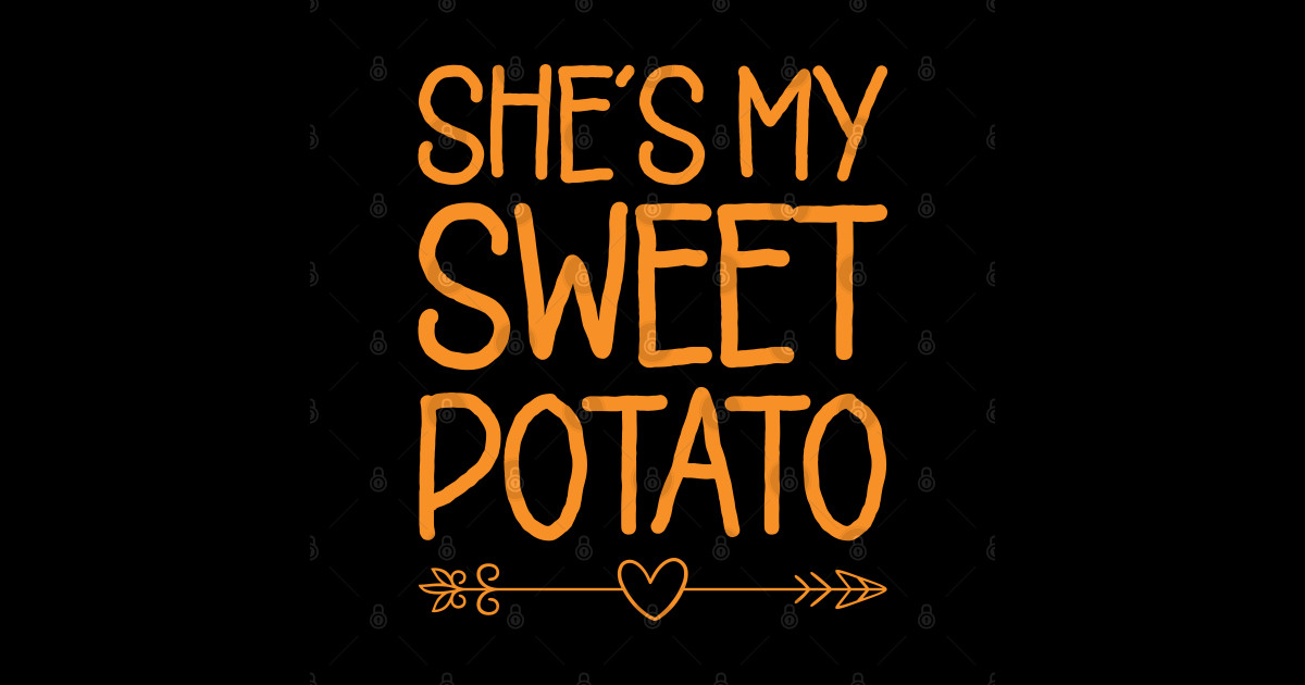 Shes My Sweet Potato Yes I Yam Thanksgiving T Shes My Sweet