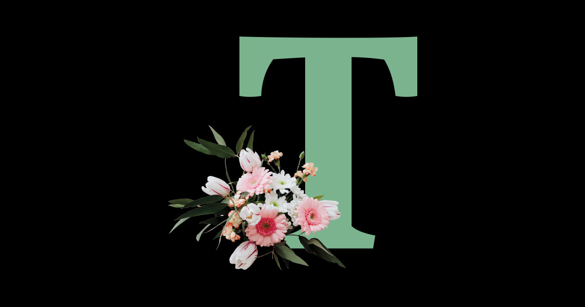 Letter T green with colorful flowers - Flower - Sticker | TeePublic