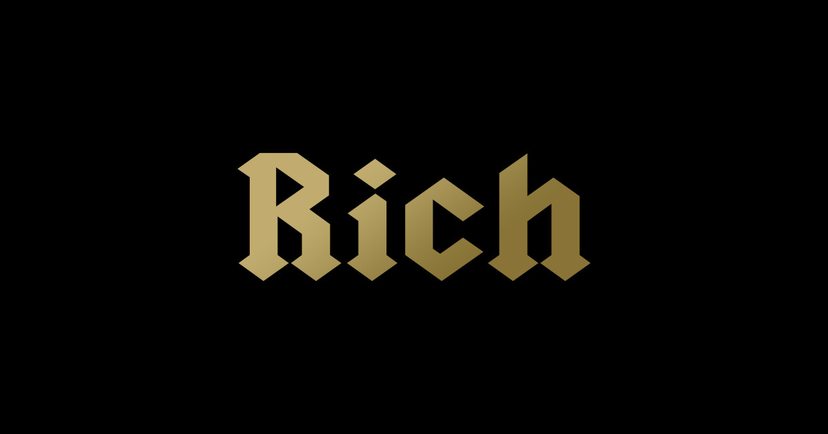 Rich - Rich - Sticker | TeePublic